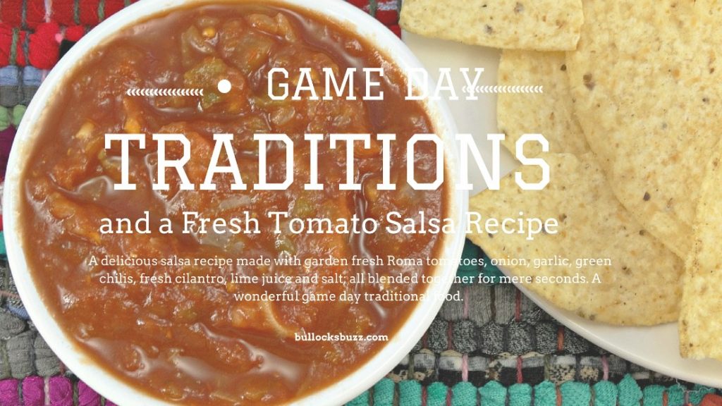 Garden Fresh Homemade Salsa Recipe - Game Day Traditions - Bullock's Buzz