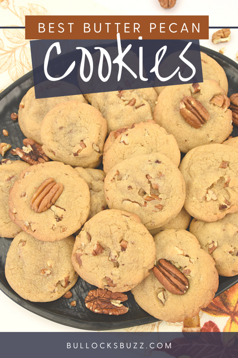 Butter Pecan Cookies - Soft, Chewy Cookie Perfection! - Bullock's Buzz