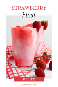 Strawberry Float - Delicious Strawberry Ice Cream Float - Bullock's Buzz