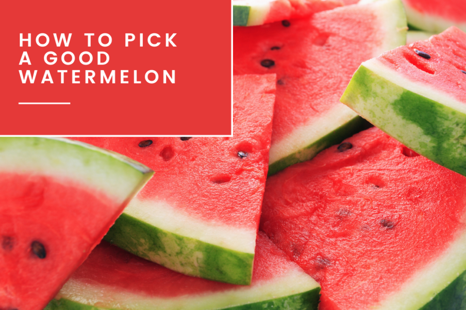 How to Pick a Good Fruit: The Ultimate Guide to Watermelon, Pineapple ...
